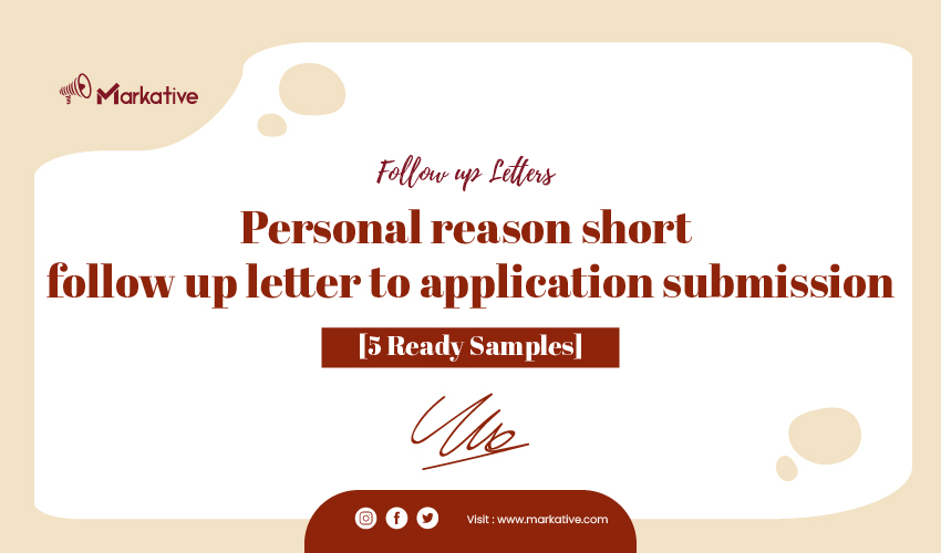 Best Follow Up Letter to Application Submission with 5 Samples - Markative